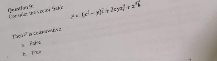 Solved Question 9: Consider the vector field: | Chegg.com