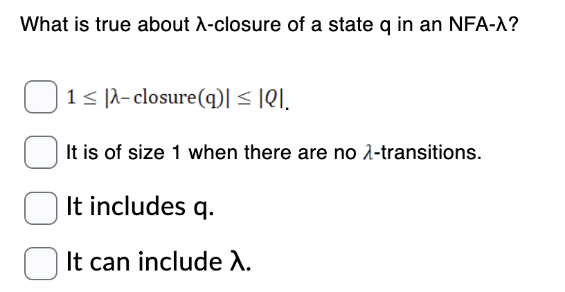 Solved What is true about λ-closure of a state q ﻿in an | Chegg.com