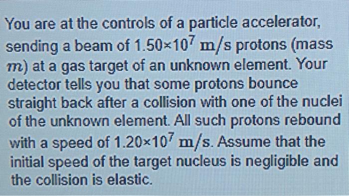Solved You are at the controls of a particle accelerator, | Chegg.com