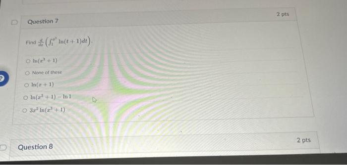 Solved Find dtd(∫1x3ln(t+1)dt). ln(x3+1) None of these | Chegg.com