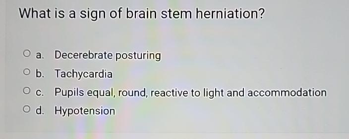Solved What is a sign of brain stem herniation?a. | Chegg.com
