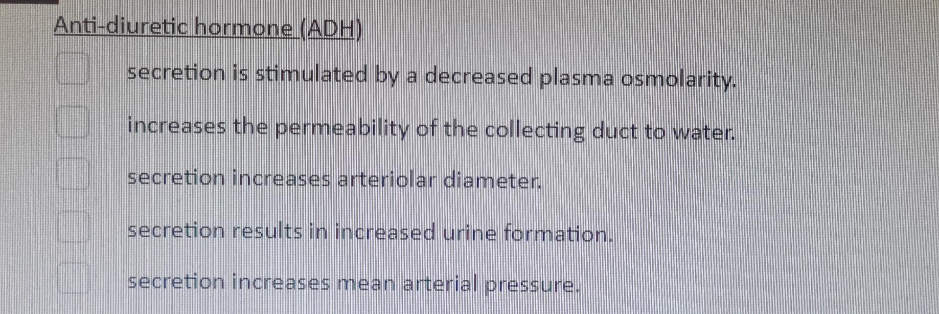Solved Anti-diuretic hormone (ADH) secretion is stimulated | Chegg.com