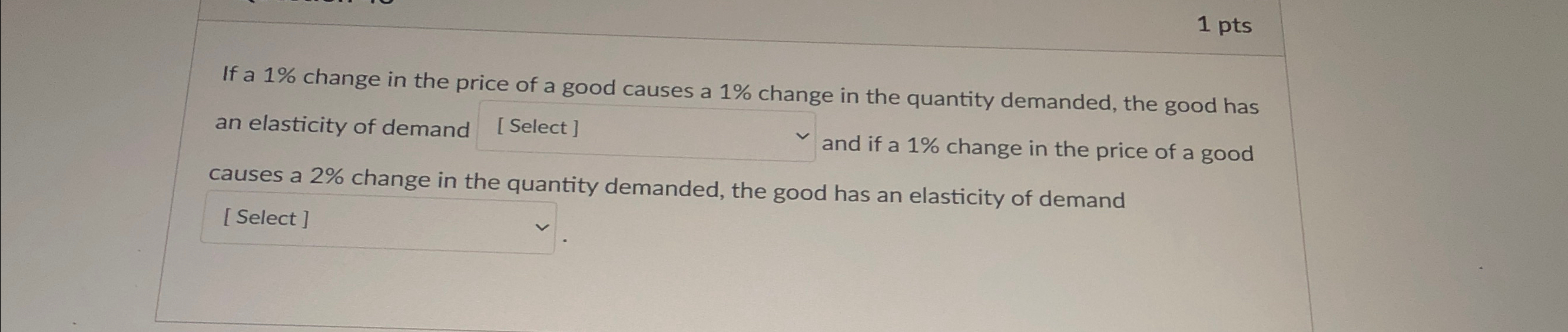 Solved 1ptsIf a 1% ﻿change in the price of a good causes a | Chegg.com