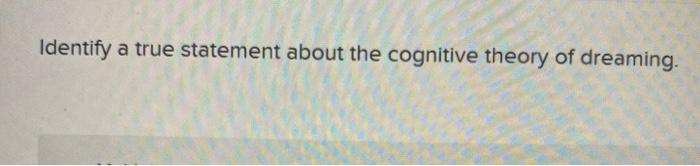 Solved Identify a true statement about the cognitive theory | Chegg.com