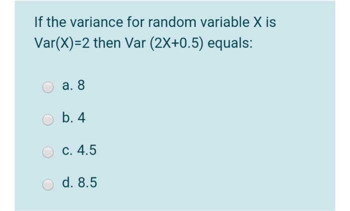 Solved If the variance for random variable X is Var(X)=2 | Chegg.com