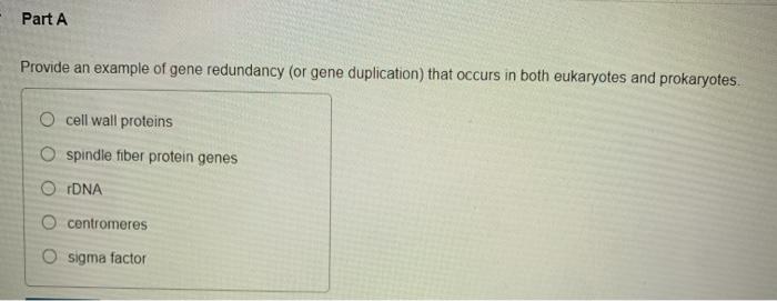 Solved Part A Provide an example of gene redundancy (or gene | Chegg.com