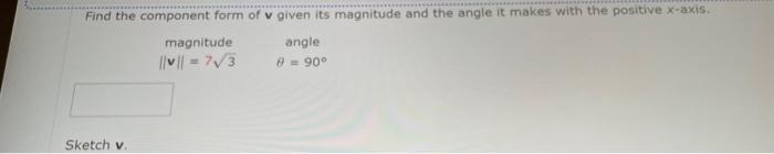 Solved Find the component form of v given its magnitude and | Chegg.com
