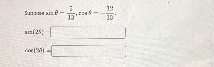 Solved cos(θ)=1312, where θ is in Quadrant I. Use the given | Chegg.com