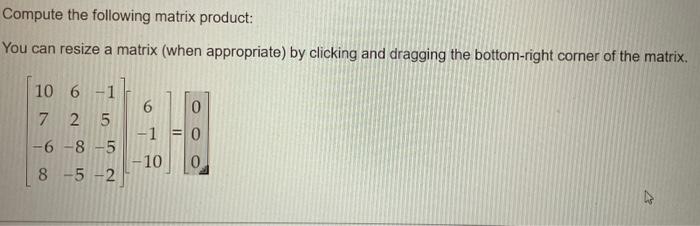 Solved Compute the following matrix product: You can resize | Chegg.com