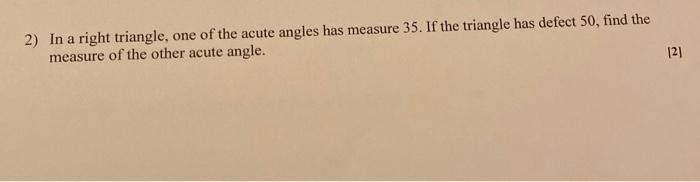 Solved 2) In a right triangle, one of the acute angles has | Chegg.com