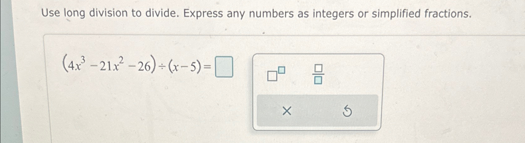 Solved Use long division to divide. Express any numbers as | Chegg.com