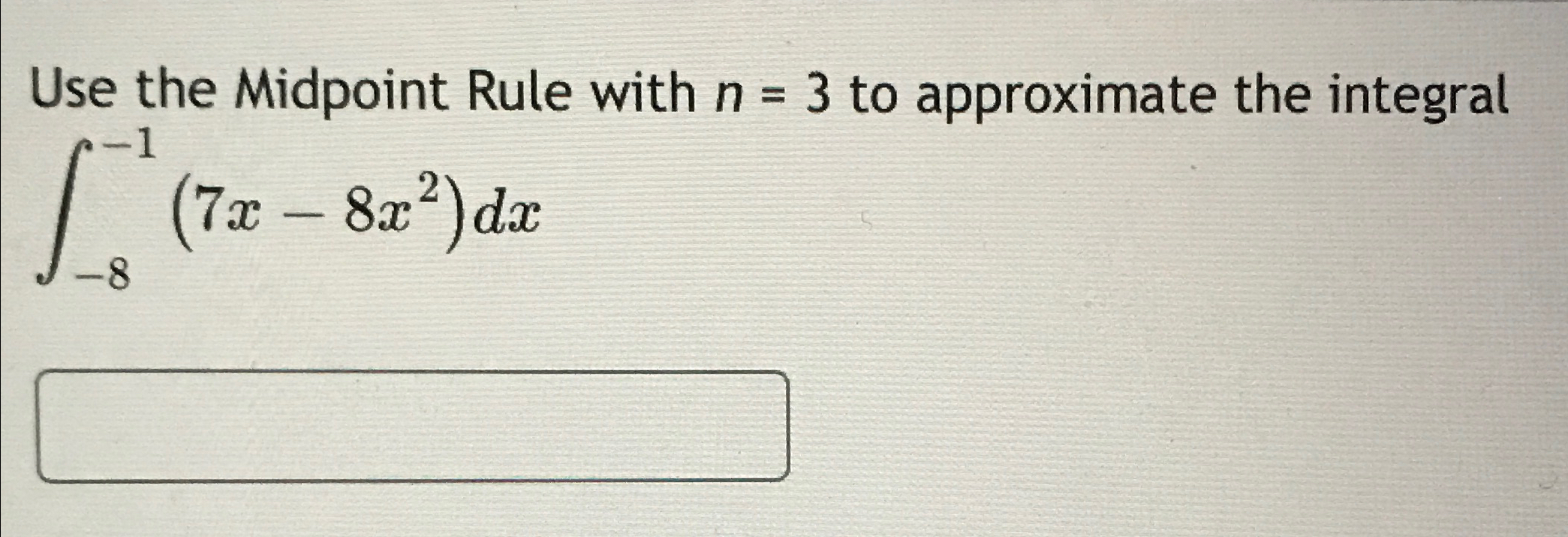 Solved Please solve it right Use the Midpoint Rule with n=3 | Chegg.com