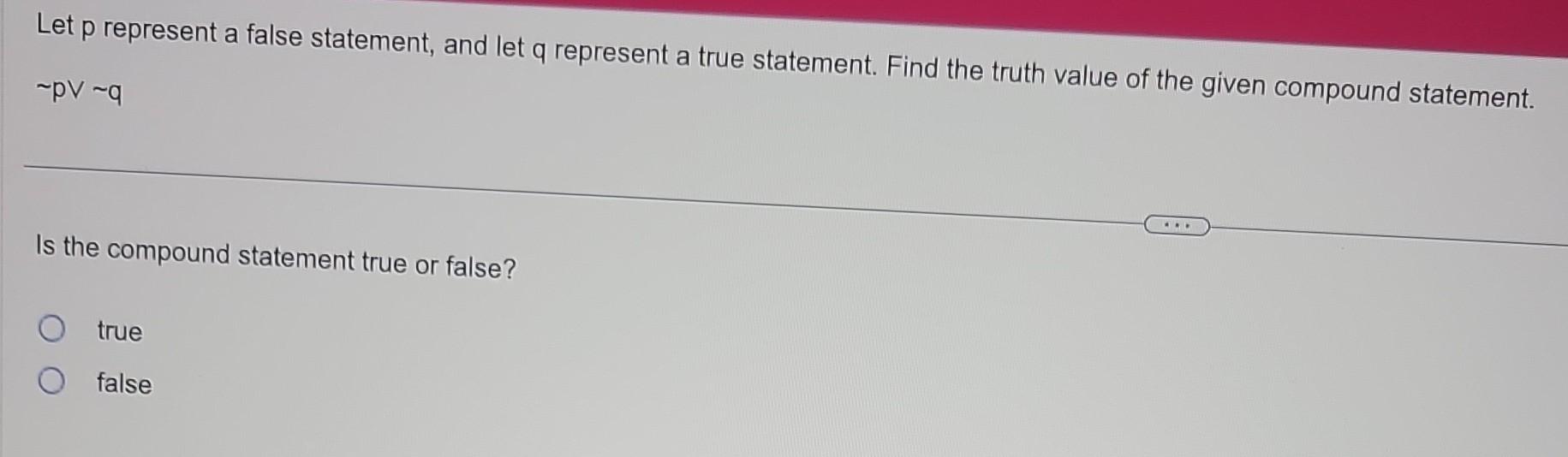Solved Let p represent a false statement, and let q | Chegg.com