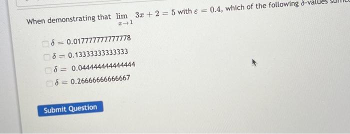 Solved When demonstrating that limx→13x+2=5 with ε=0.4, | Chegg.com