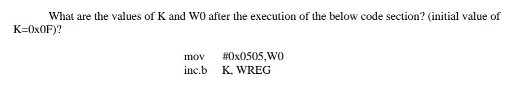 Solved What are the values of K ﻿and W0 ﻿after the execution | Chegg.com