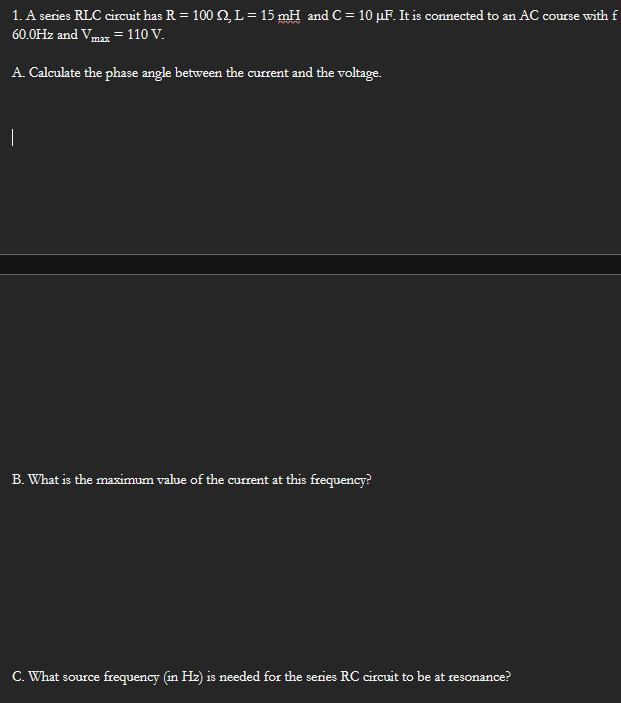Solved A series RLC circuit has R=100Ω,L=15mH ﻿and C=10μF. | Chegg.com