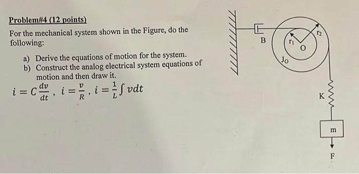 Solved Problem\#4 (12 points) For the mechanical system | Chegg.com Solved Problem\#4 (12 points) For the mechanical system | Chegg.com