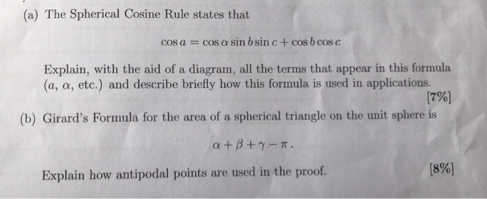 Solved (a) The Spherical Cosine Rule states that cos a = cos | Chegg.com