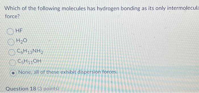 Solved Which of the following molecules has hydrogen bonding | Chegg.com