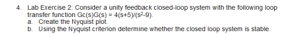 Solved Lab Exercise 2: Consider a unity feedback closed-loop | Chegg.com