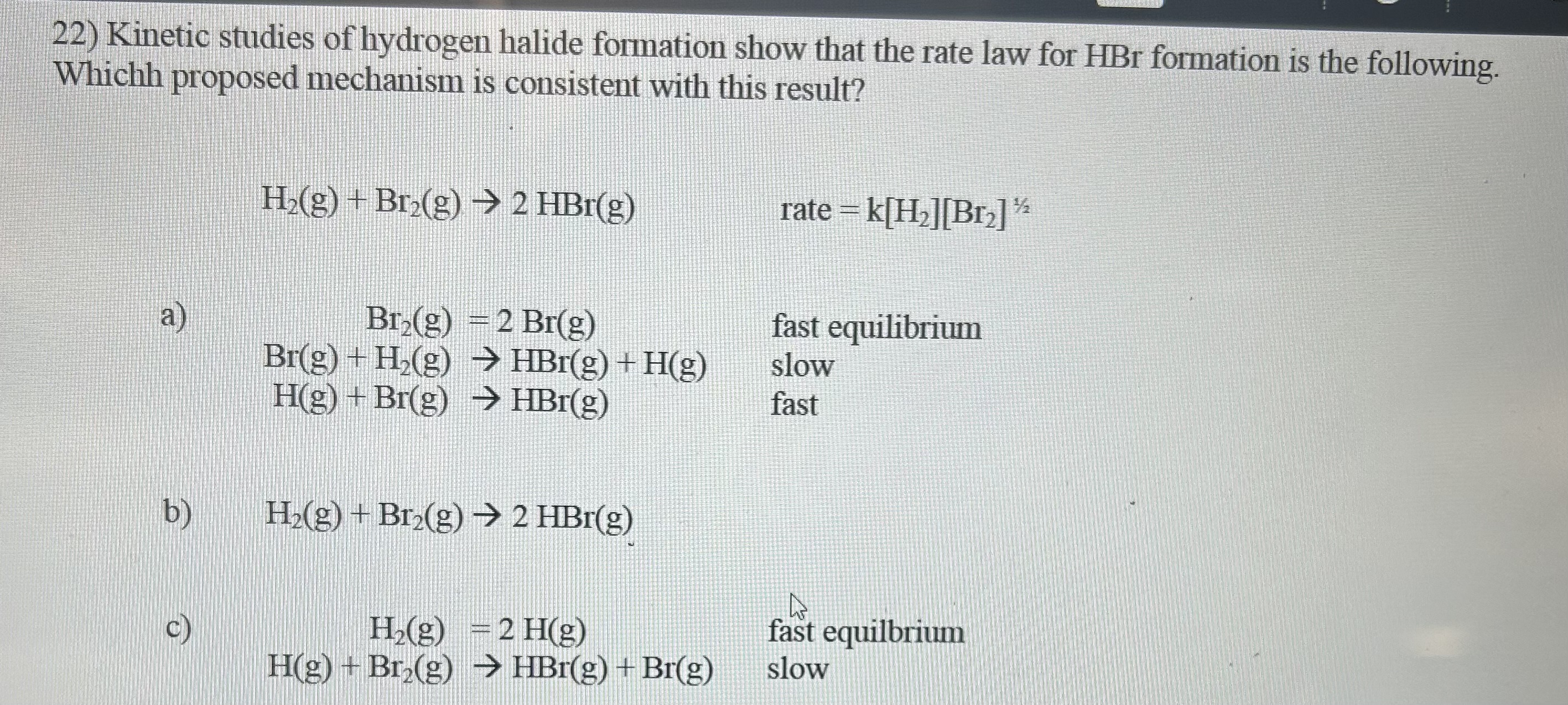 Solved Kinetic studies of ﻿hydrogen halide formation show | Chegg.com
