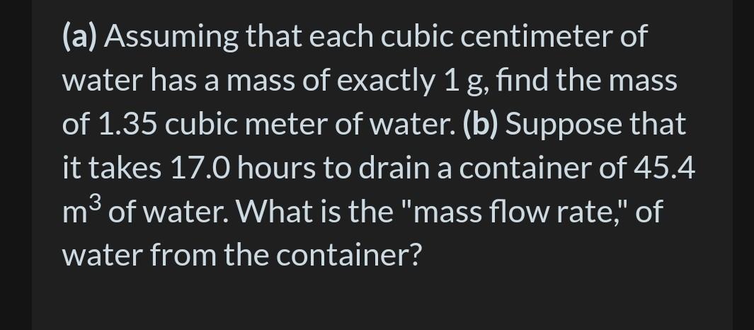 Solved (a) Assuming that each cubic centimeter of water has | Chegg.com