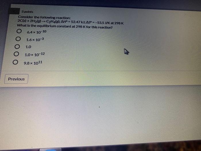 Solved 3 points Consider the following reaction: 2C(s) + | Chegg.com