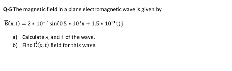 Solved Q-5 ﻿The magnetic field in a plane electromagnetic | Chegg.com