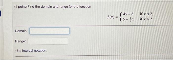 Solved (1 point) Find the domain and range for the function | Chegg.com