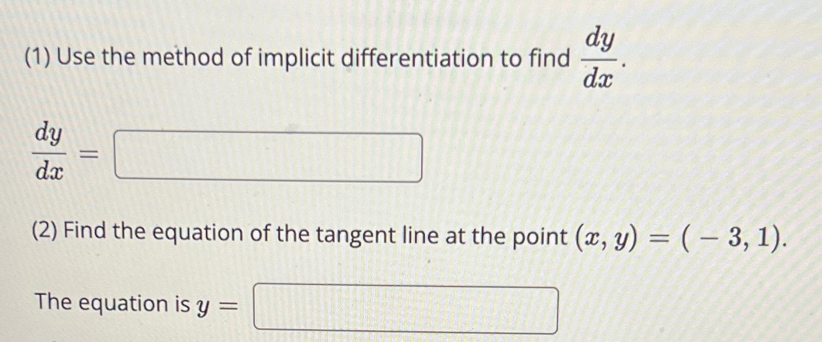 (1) ﻿Use the method of implicit differentiation to | Chegg.com