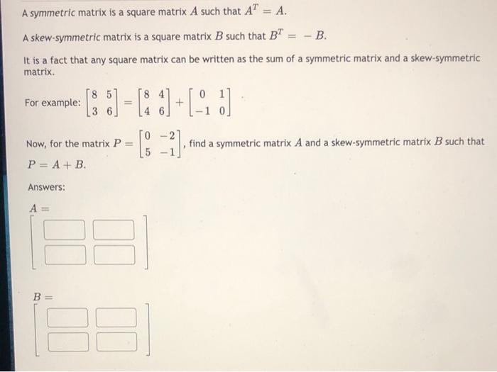 Solved A symmetric matrix is a square matrix A such that | Chegg.com