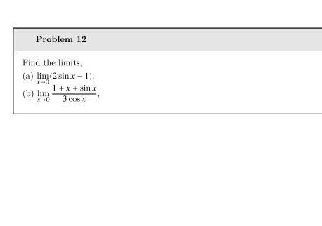 Solved Problem 12 Find the limits, (a) limx→0(2sinx−1), (b) | Chegg.com