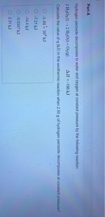 Solved Part A Hydrogen peroxide decomposes to water and | Chegg.com