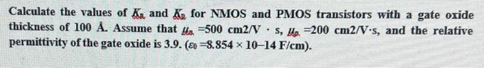 Solved Calculate the values of Kn and K2 for NMOS and PMOS | Chegg.com