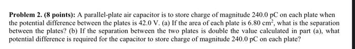 Solved Problem 2. (8 points): A parallel-plate air capacitor | Chegg.com