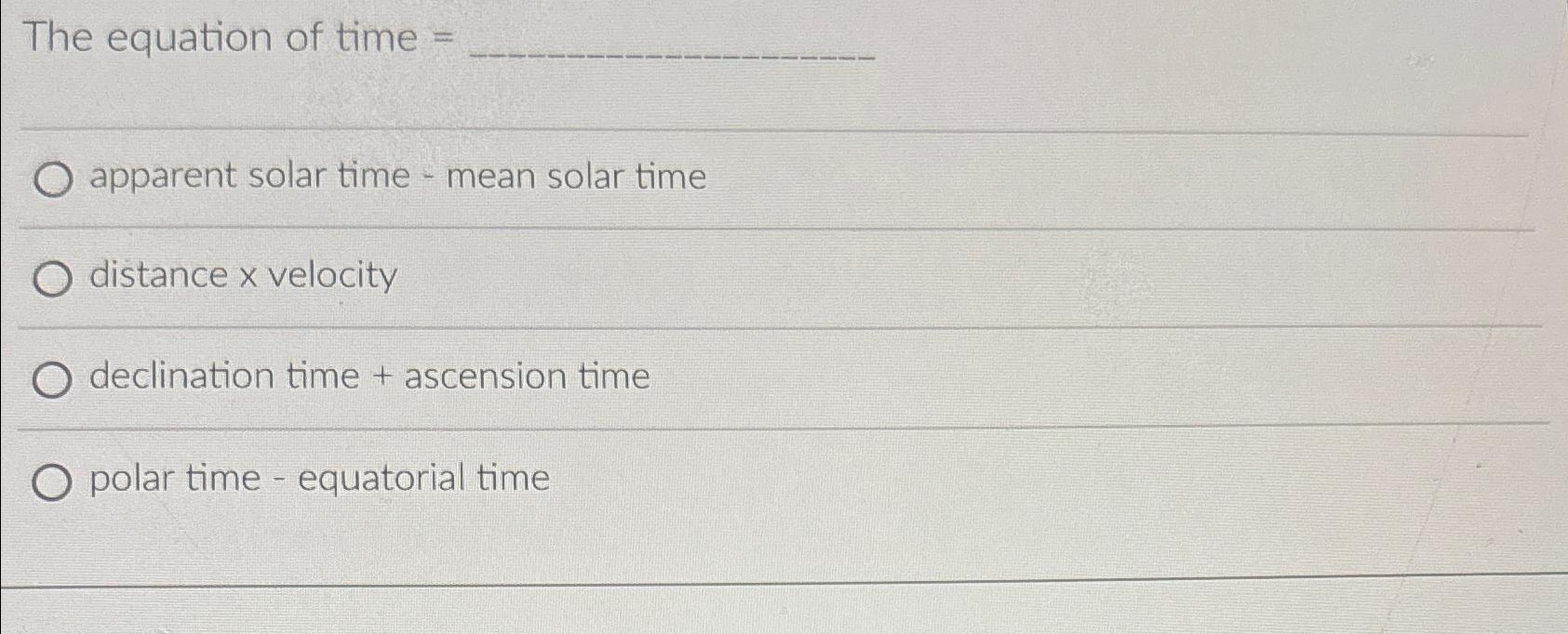 Solved The equation of time =apparent solar time - ﻿mean | Chegg.com