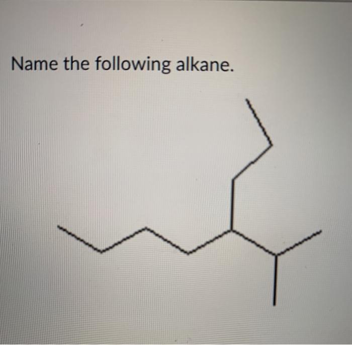 Solved Name the following alkane. | Chegg.com