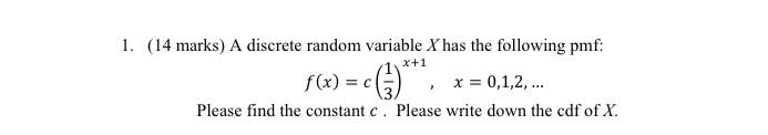 Solved 1. (14 marks) A discrete random variable X has the | Chegg.com