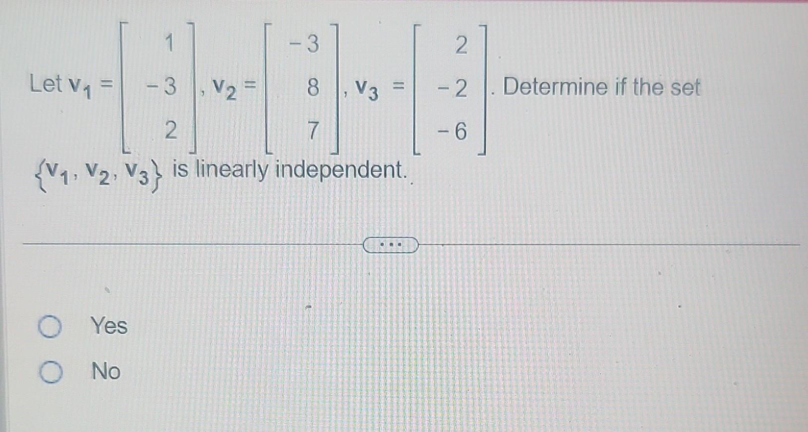 Solved Let v1=⎣⎡1−32⎦⎤,v2=⎣⎡−387⎦⎤,v3=⎣⎡2−2−6⎦⎤. Determine | Chegg.com