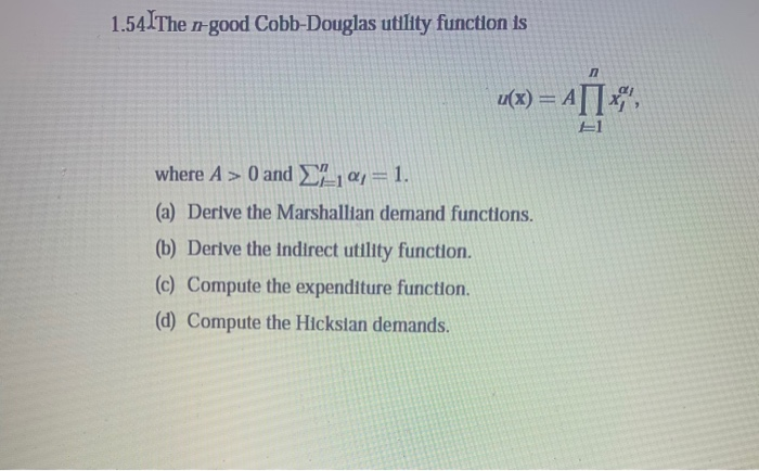 Solved 1.54.The n-good Cobb-Douglas utility function is n | Chegg.com