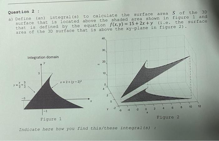 Solved Question 2 : a) Define (an) integral(s) to calculate | Chegg.com