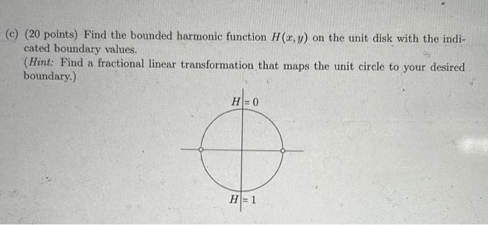Solved (c) (20 points) Find the bounded harmonic function | Chegg.com
