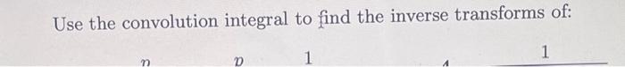 Solved 5. (p+a)(p+b)2pUse the convolution integral to find | Chegg.com
