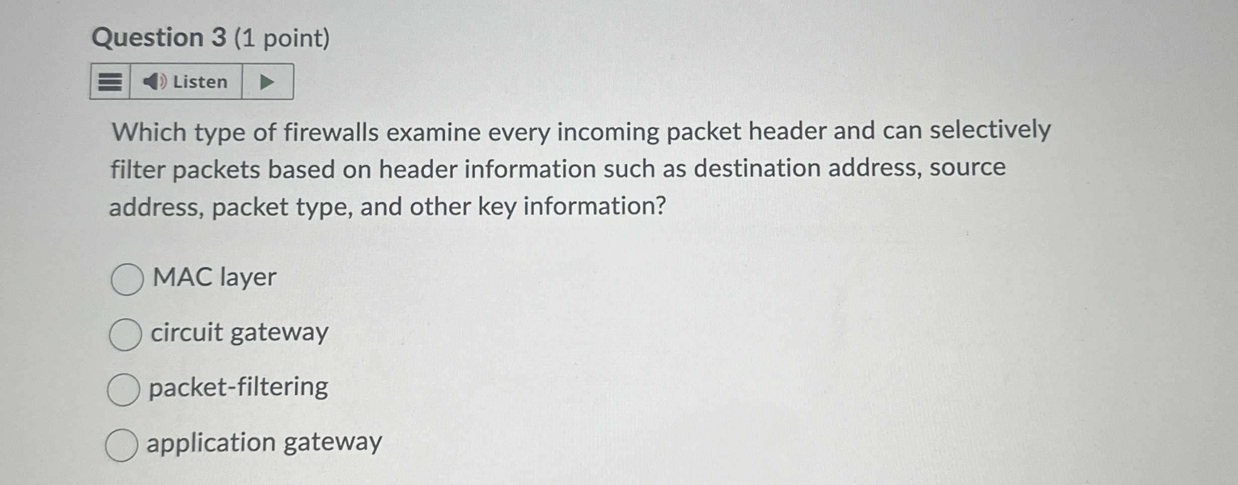 Solved Question 3 (1 ﻿point)Which type of firewalls examine | Chegg.com