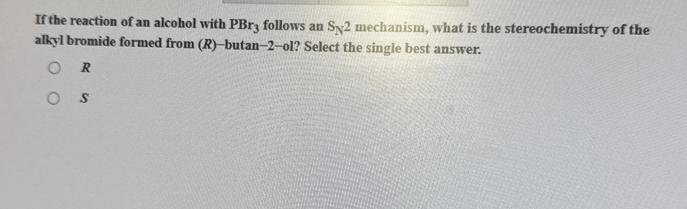 Solved If the reaction of an alcohol with PBr3 ﻿follows an | Chegg.com