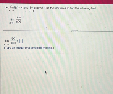Solved Let limx→4f(x)=4 ﻿and limx→4g(x)=8. ﻿Use the limit | Chegg.com