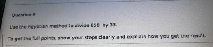 Solved Question 9 Use the Egyptian method to divide 858 by | Chegg.com