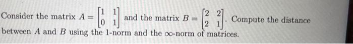 Solved Consider the matrix A=[1011] and the matrix B=[2221]. | Chegg.com