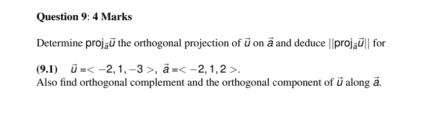 Solved Question 9: 4 ﻿MarksDetermine proj vec(a)vec(u) ﻿the | Chegg.com