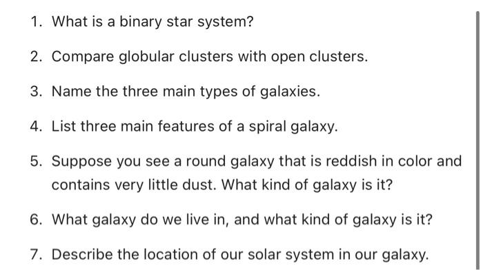Solved 1. What is a binary star system? 2. Compare globular | Chegg.com